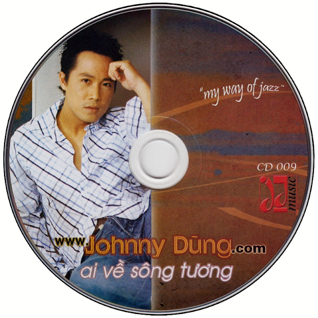 JD Music CD 9 - Johnny Dũng - Ai Về Sông Tương ~ Cover Nhạc Việt