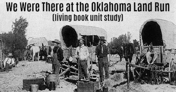 Homeschool On the Range: We Were There at the Oklahoma Land Run