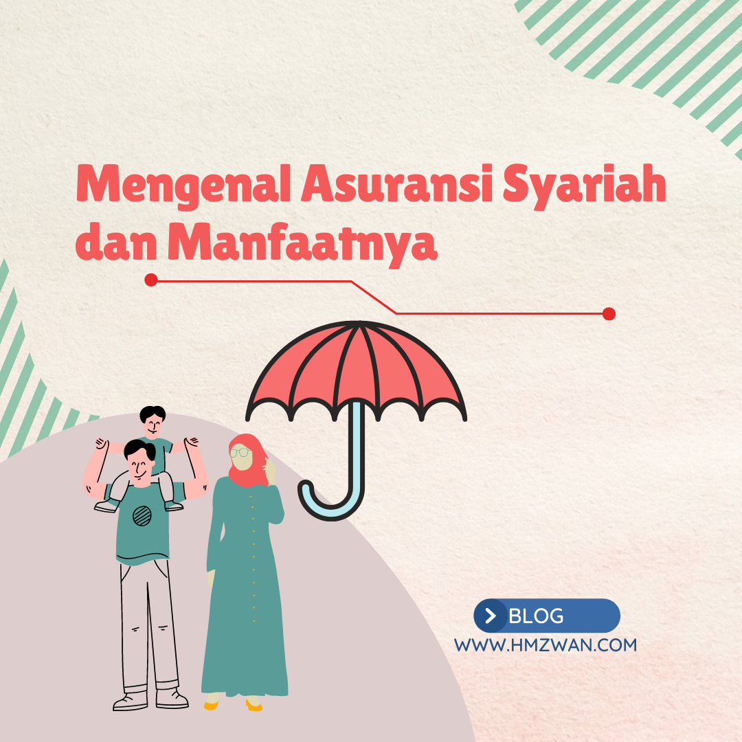 HM Zwan: Mengenal Asuransi Syariah dan Manfaatnya