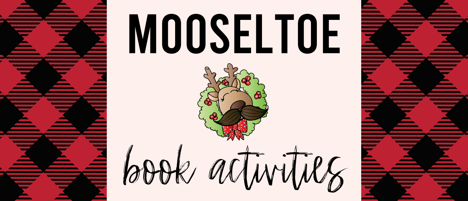 Mooseltoe | Book Activities and Craftivity | Mrs. Bremer's Class