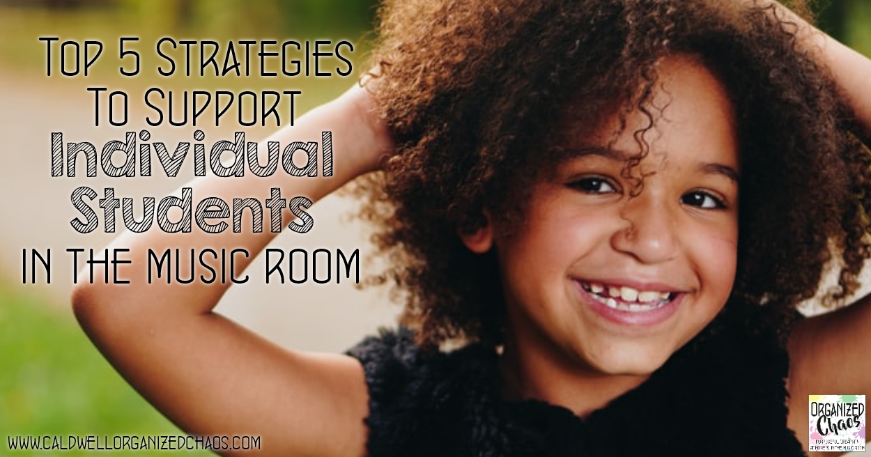 Top 5 Strategies to Support Individual Students | Organized Chaos