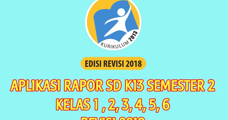 Lengkap - Aplikasi Raport Sd K13 Semester 2 Kelas 1-6 Revisi 2018 - Jalfaxxx