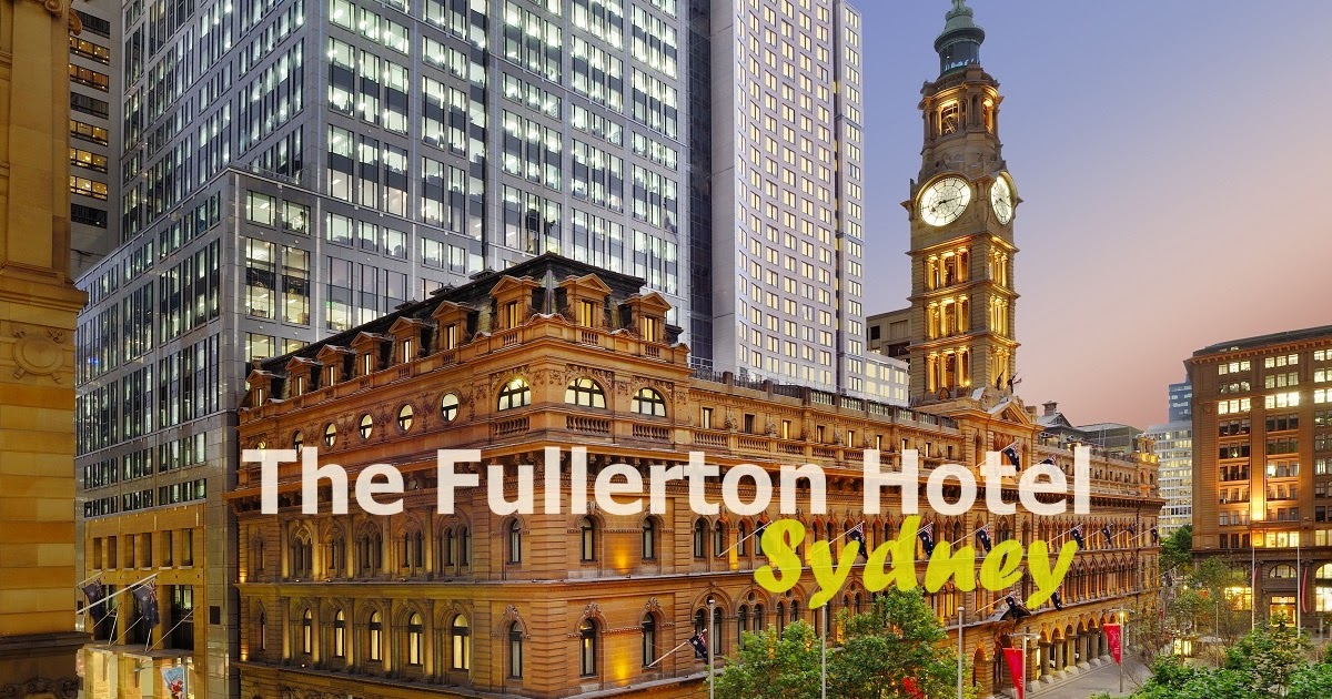 เปิดตัว The Fullerton Hotel Sydney โรงแรมหรูแห่งใหม่ในย่าน No.1 Martin ...