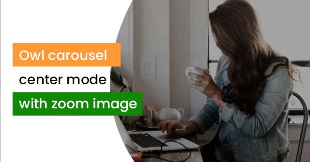 Owl carousel center mode with zoom image