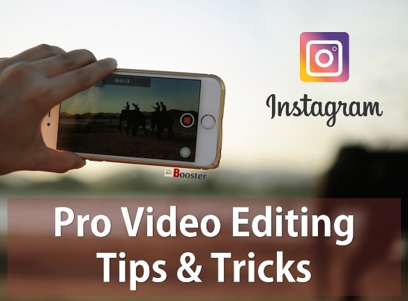 How To Get Killer Visuals – 10 Editing Tips For Instagram Video