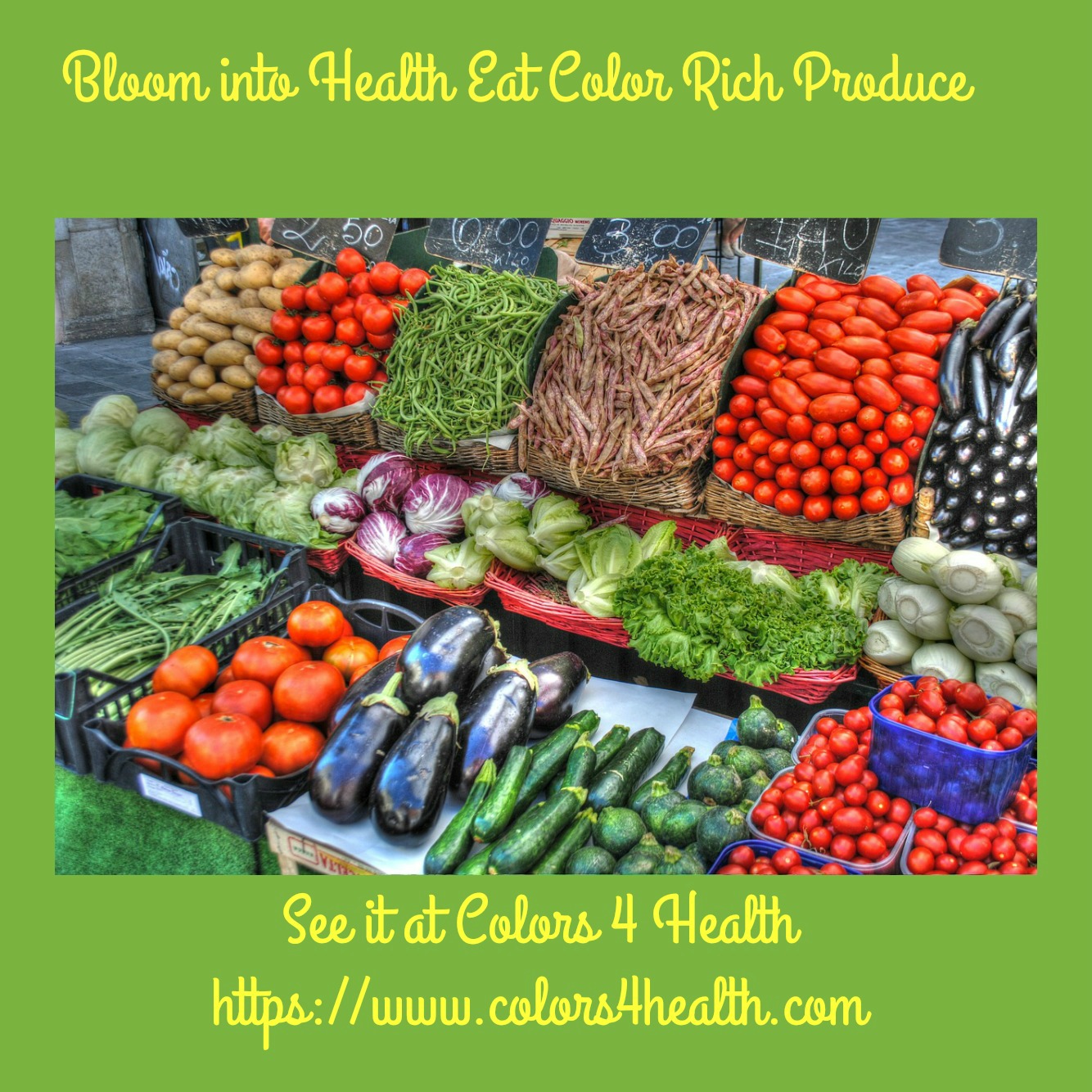Colors 4 Health: Bloom into Health Eat Color Rich Produce