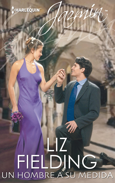 Liz Fielding - Un Hombre A Su Medida - novelas cortas romanticas