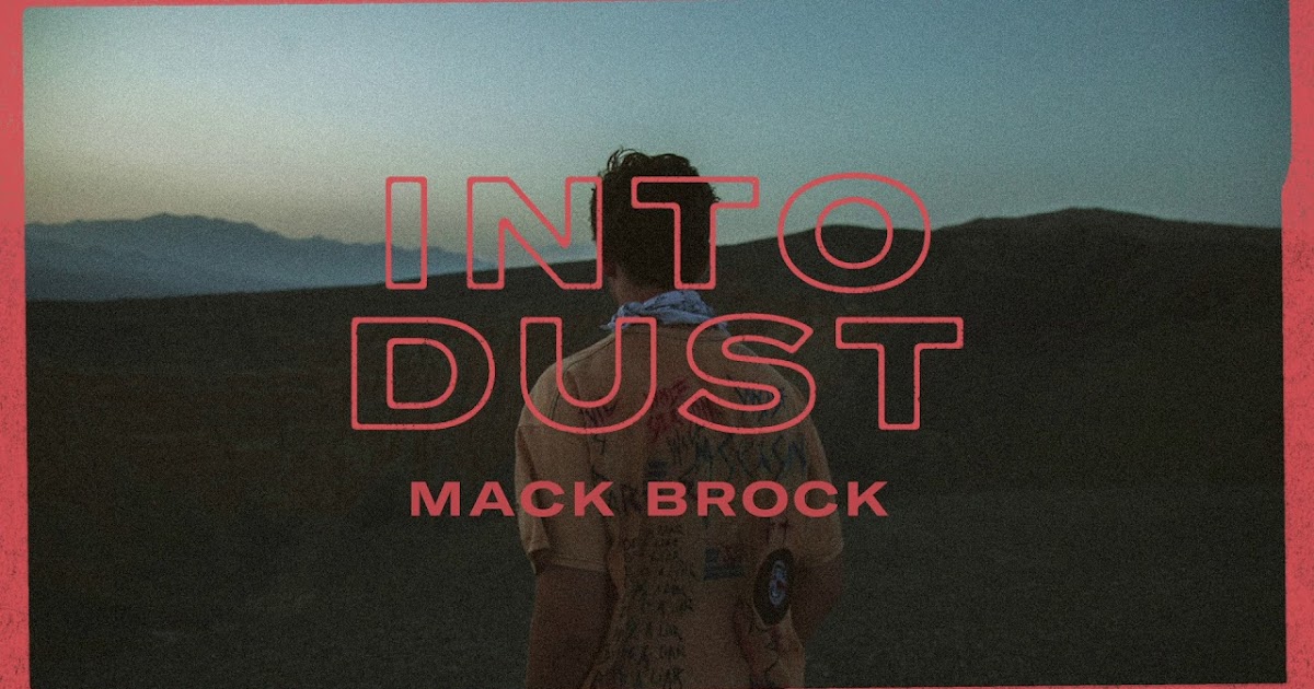 Into Dust - Mack Brock Lyrics