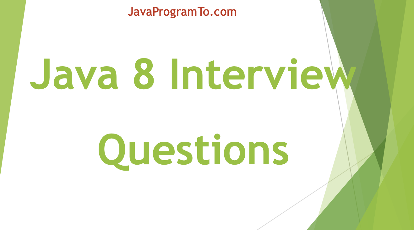 Latest 32 Java 8 Interview ions Programming ions Latest 32 Java 8 Interview ions Programming ions