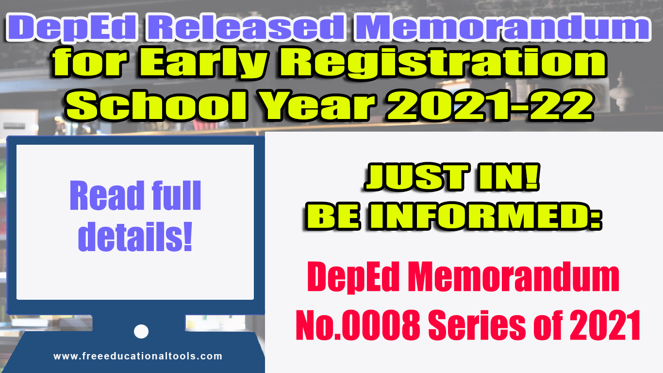 DepEd Released Memorandum for Early Registration School Year 2021-2022