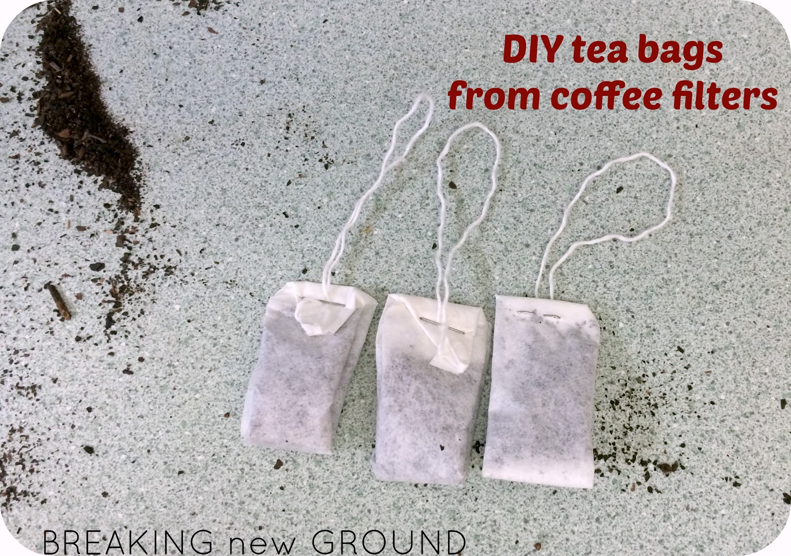 Breaking New Ground: DIY disposable tea bags- a quick tutorial