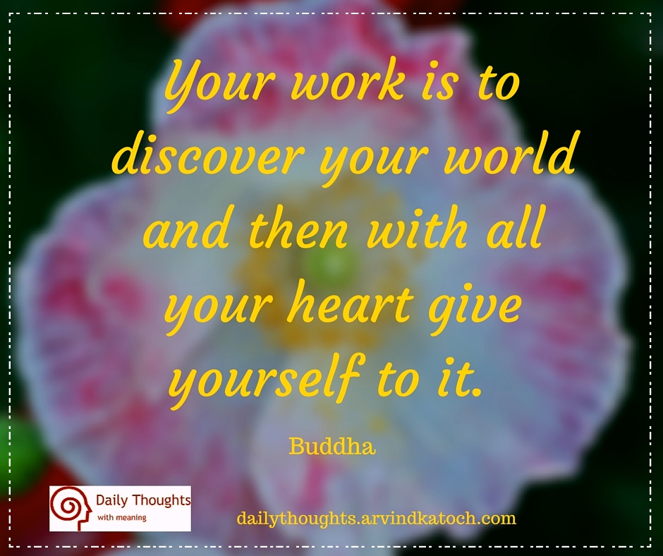 Daily Thought with Meaning (Your work is to discover your world) Daily Thought with Meaning (Your work is to discover your world)