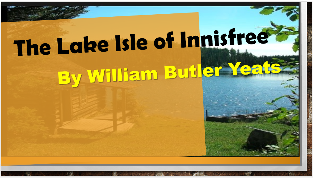 Teaching Learning with Poornima: Lake Isle of Innisfree