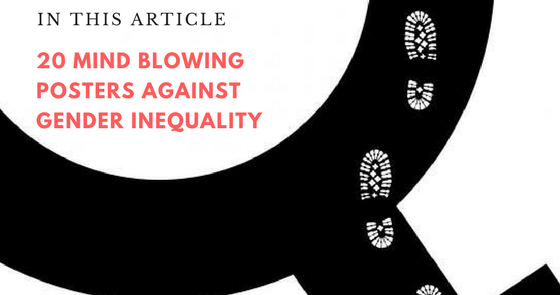 Mind Blowing Resources: 20 Mind Blowing Posters Against Gender Inequality