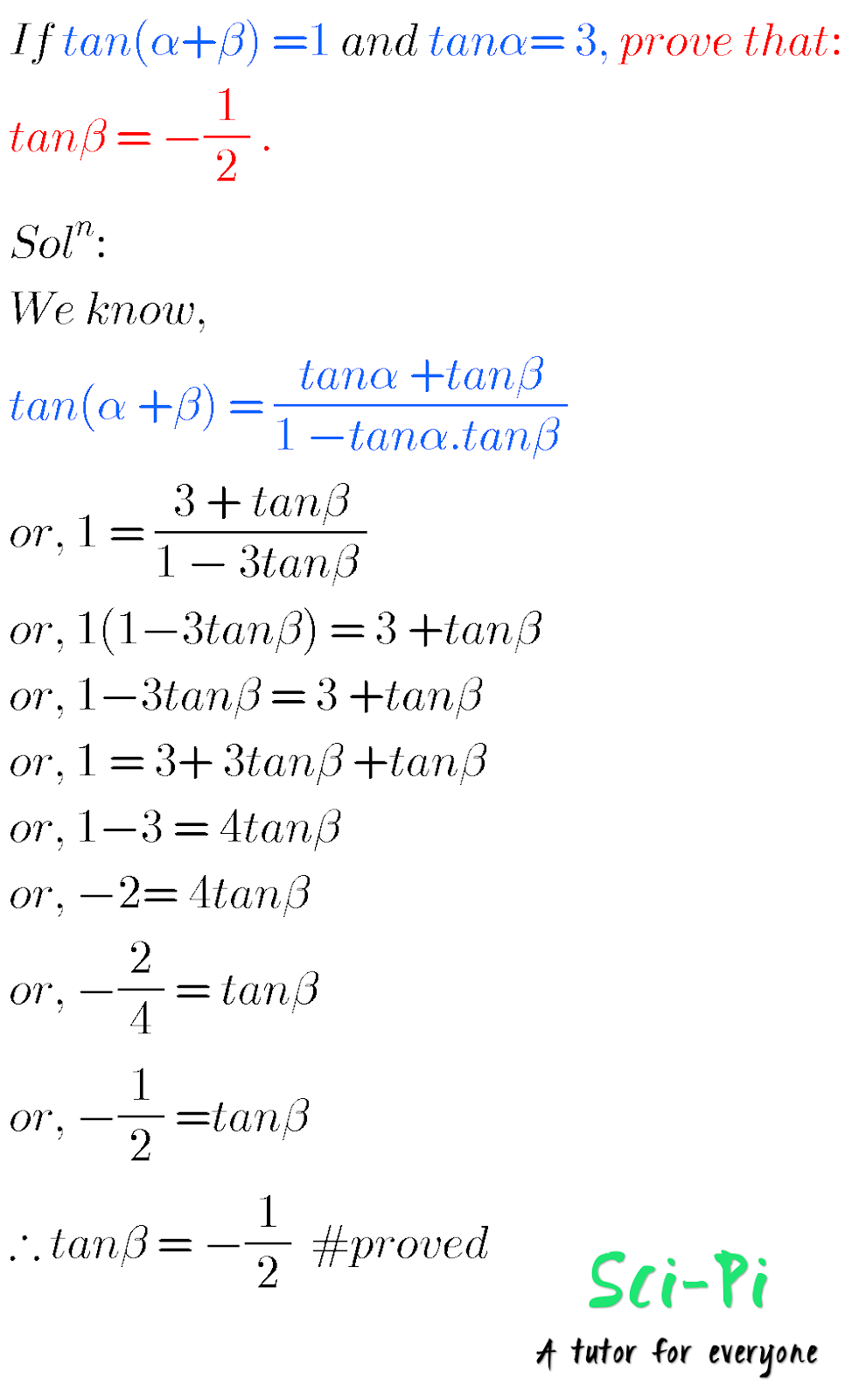 If tan(α +β) = 1 and tanα = 3, prove that: tanβ = -1/2. | Prove ...