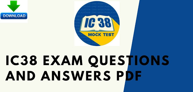 IC38 Exam Questions And Answers PDF