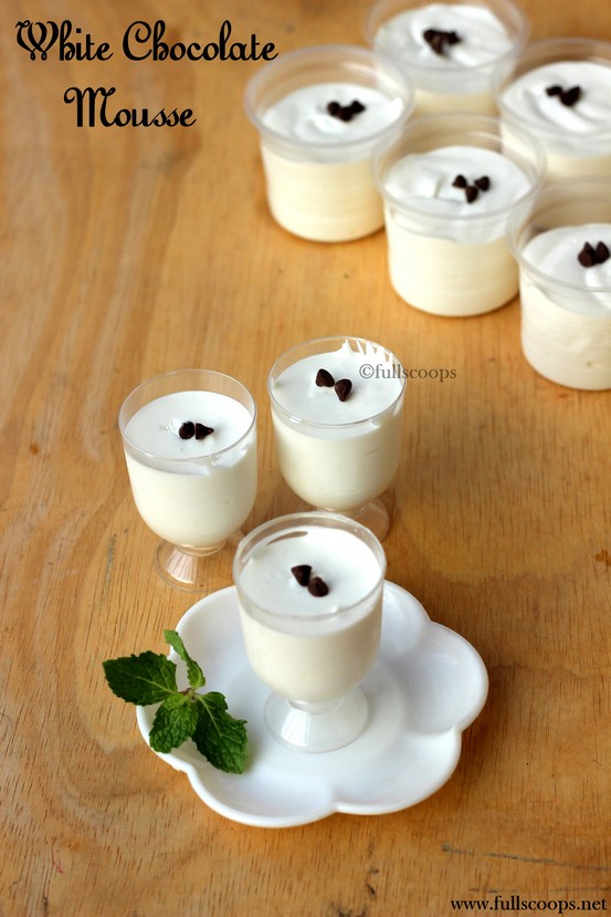 White Chocolate Mousse ~ Full Scoops - A food blog with easy,simple ...