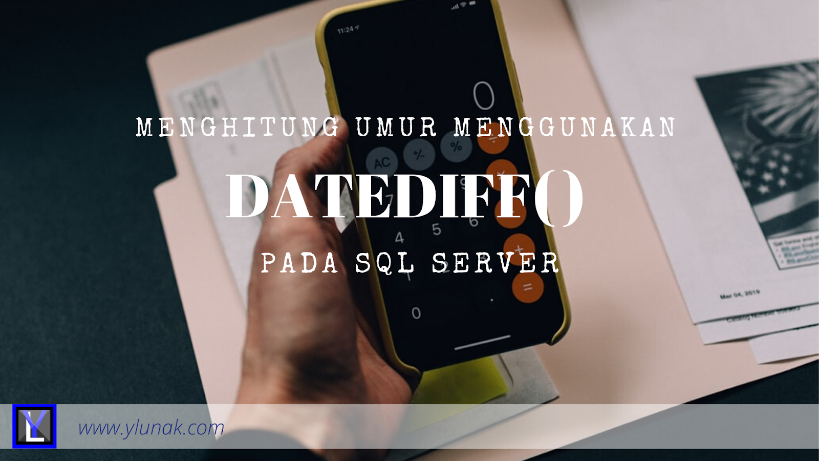 Menghitung Umur Menggunakan Datediff Pada SQL Server YLunak menghitung-umur-menggunakan-datediff-pada-sql-server-ylunak