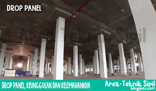 Drop Panel, Keunggulan dan Kelemahannya ~ Area TEKNIK SIPIL