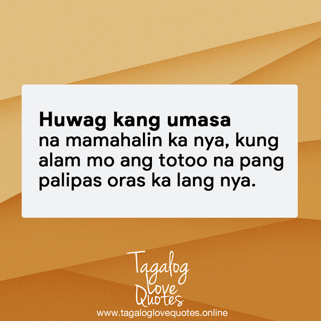 Huwag kang umasa - Tagalog Love Quotes