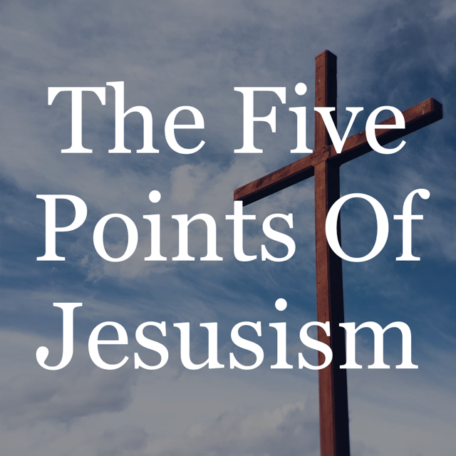 Christ is All!: A Five Point JESUS-ist!