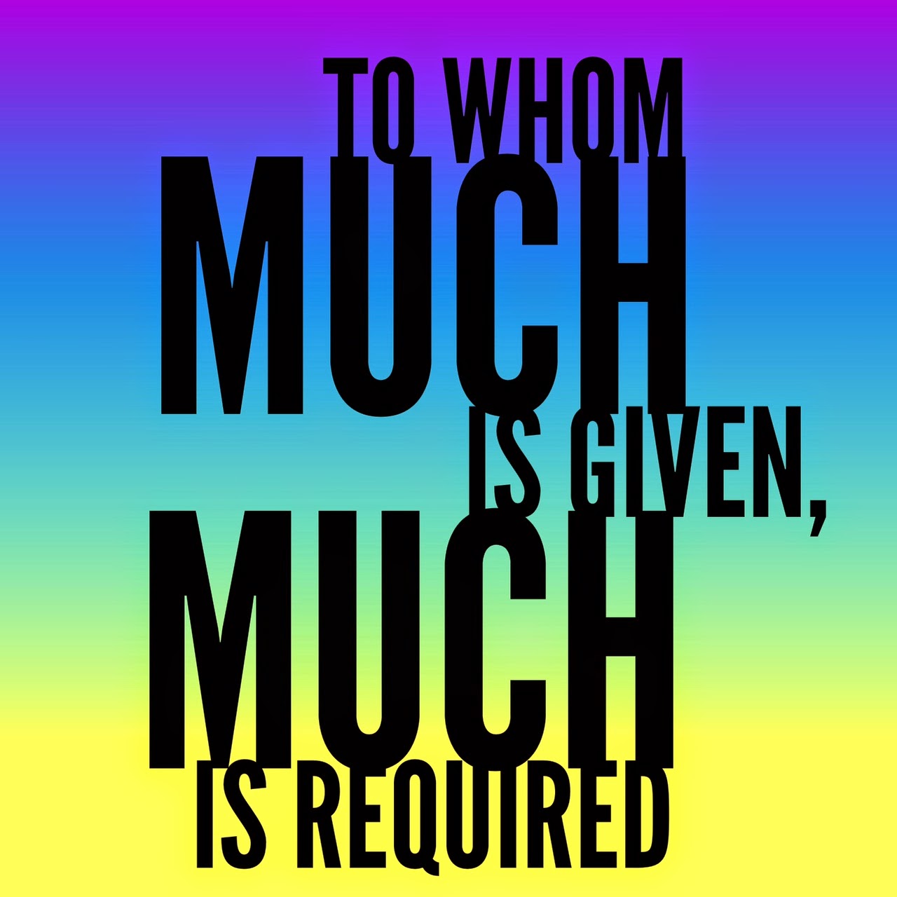 Heather Shriver Burns: To Whom Much Is Given, Much Is Required: Blessed ...