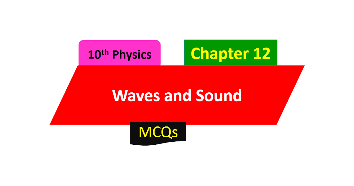 Chapter 12 | Waves and Sound | Class 10