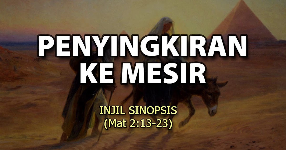 BELAJAR DARI KISAH PENGUNGSIAN YESUS (MATIUS 2:13-23) - TEOLOGIA REFORMED