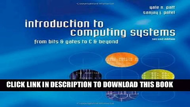 Introduction to Computing Systems: From Bits and Gates to C and Beyond ...