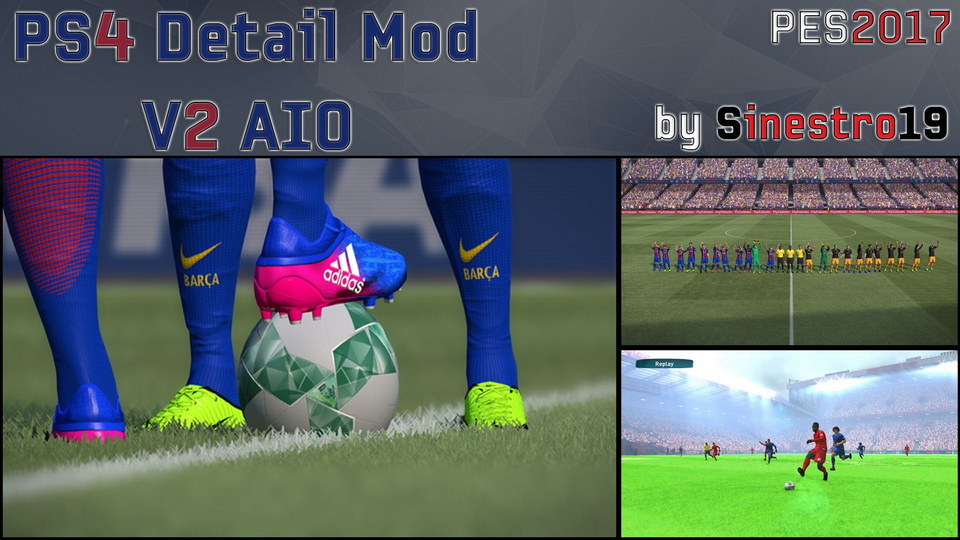 pes-modif: PES 2017 PS4 Detail Mod v2 AIO by Sinestro19
