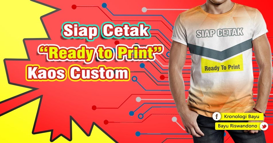 5 Persiapan Membuat Kaos Custom Agar Desain Siap Cetak (Ready To Print) - Kronologi Bayu