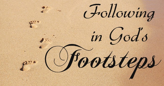 A Word Fitly Spoken: Following in God's Footsteps