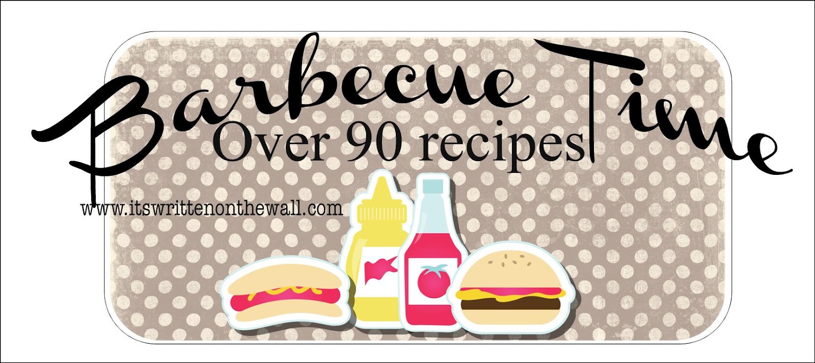 It's Written on the Wall: It's BBQ Time! See Over 90 Barbecue Recipes ...