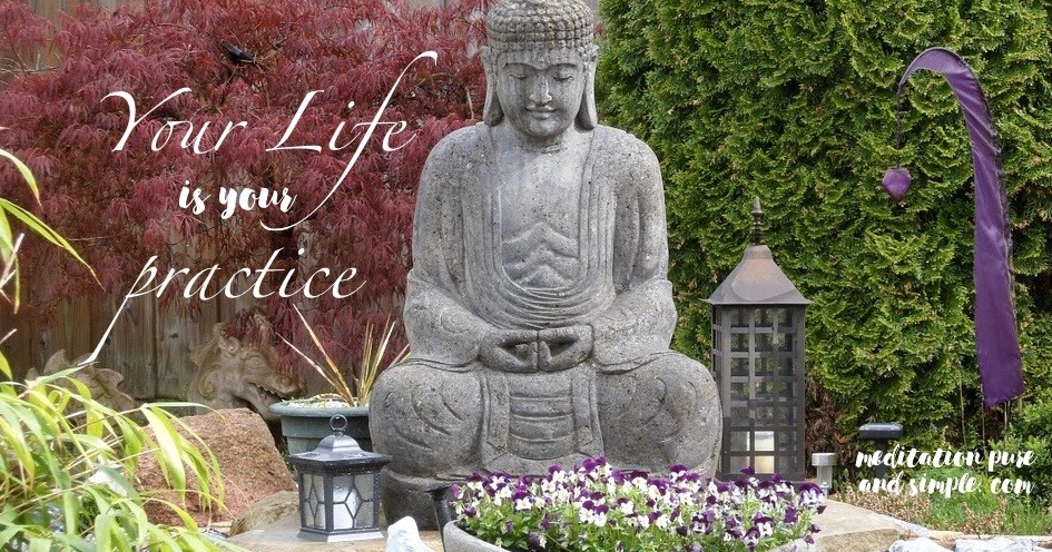 Your Life is Your Practice