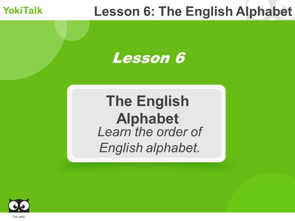 YOKITALK: Grade 3-1_Unit 1_Lesson 6 The English Alphabet