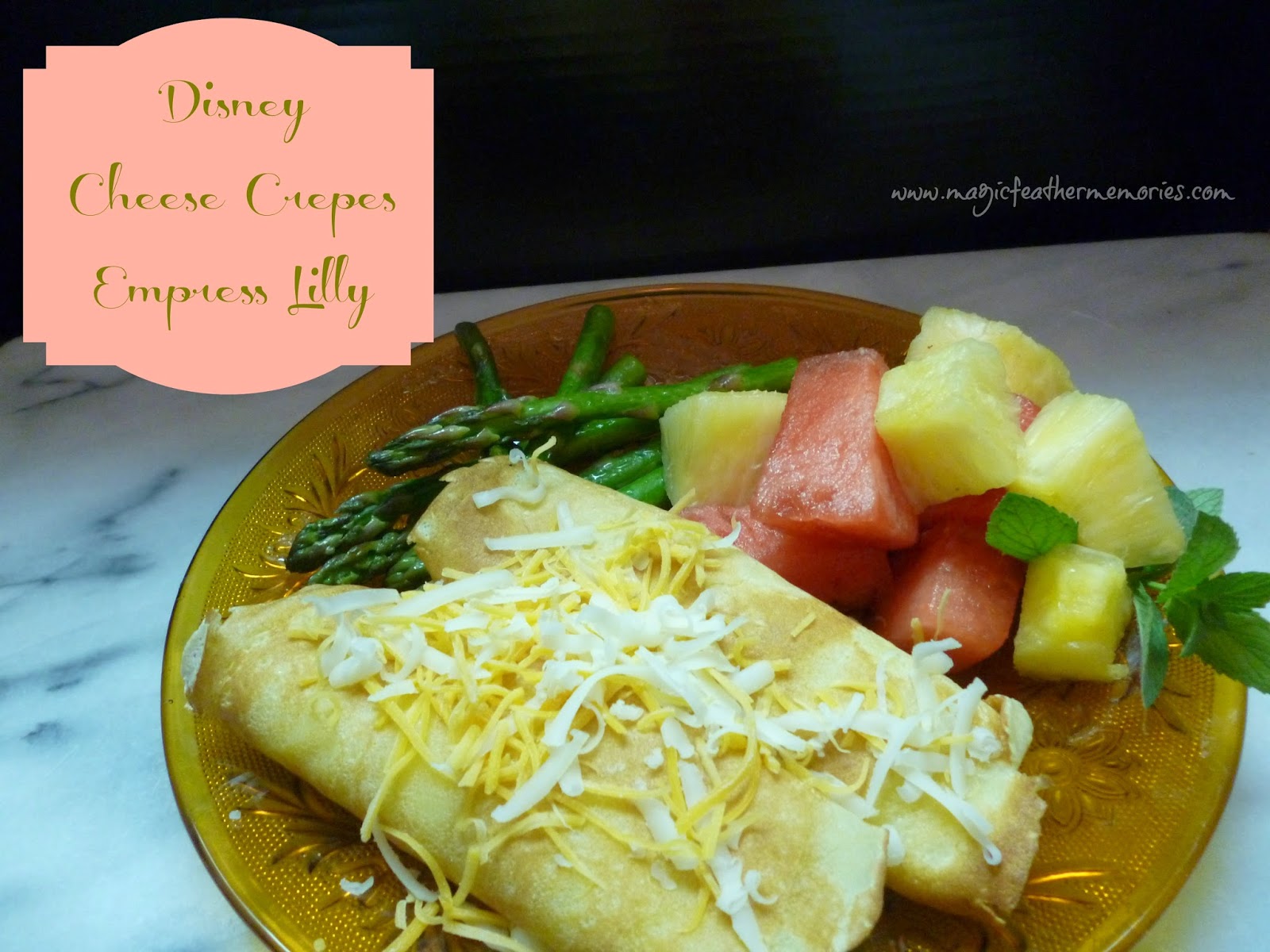 Disney Recipe ~ Empress Lilly Cheese Crepes