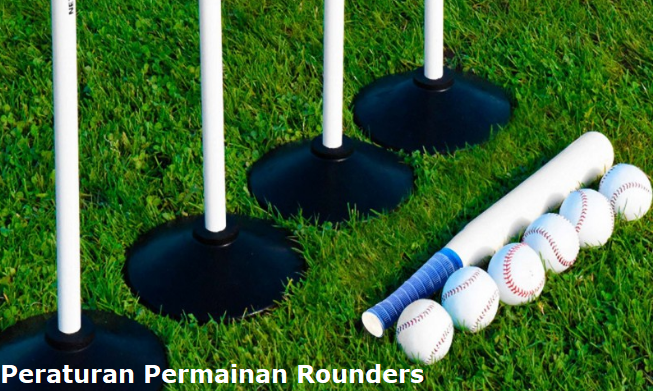 Peraturan Permainan Rounders Lengkap - ATURAN PERMAINAN