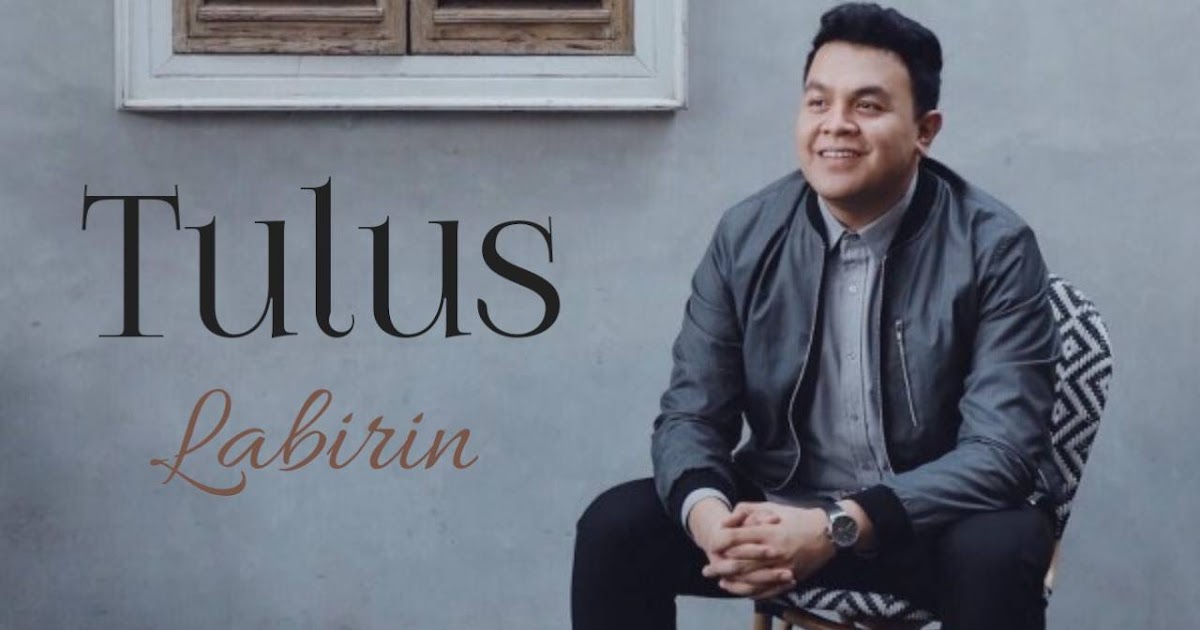 Lirik Lagu Labirin - Tulus - Kiky Lirik