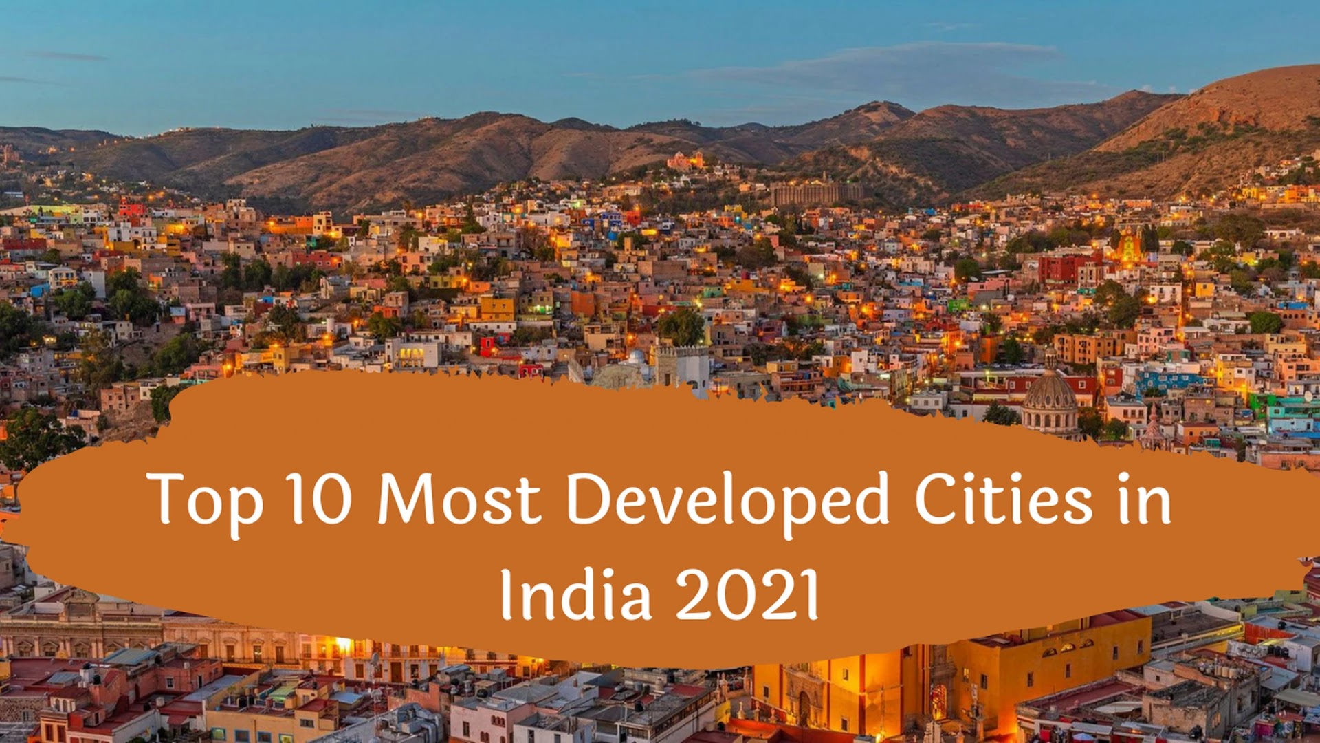 Top 10 Most Developed Cities in India 2021 - Most Top 10