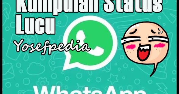 20 Contoh Status WA ( whatsapp ) Lucu dan Bikin Tertawa. Buktikan ...
