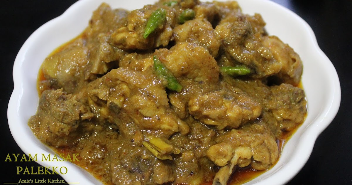 AMIE'S LITTLE KITCHEN: Nasu Palekko (Ayam Masak Palekko)