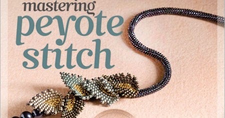 Book Review & Giveaway : Mastering Peyote Stitch / The Beading Gem