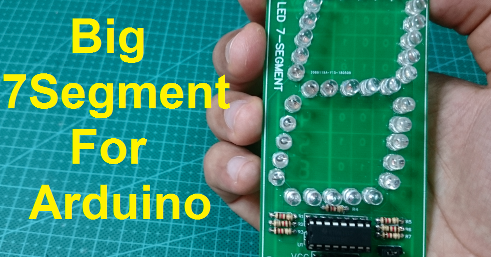 Design and make a big LED 7-Segment for Arduino ~ Simple Projects