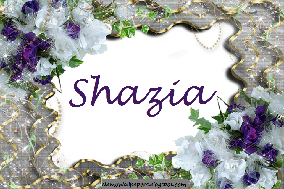 Shazia Name Wallpapers Shazia ~ Name Wallpaper Urdu Name Meaning Name ...