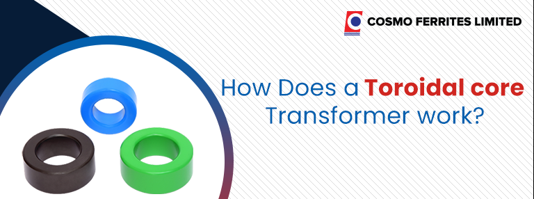 How Does a Toroidal core Transformer work