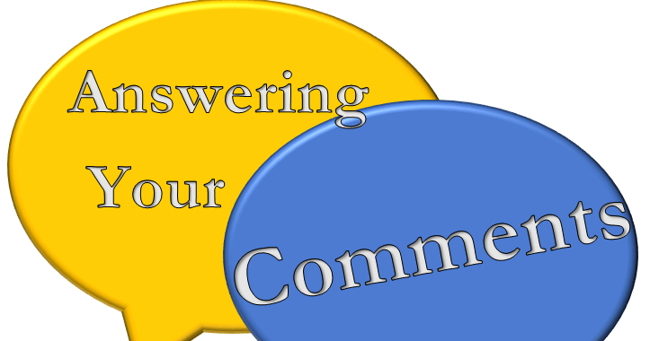 Answering Your Comments #6