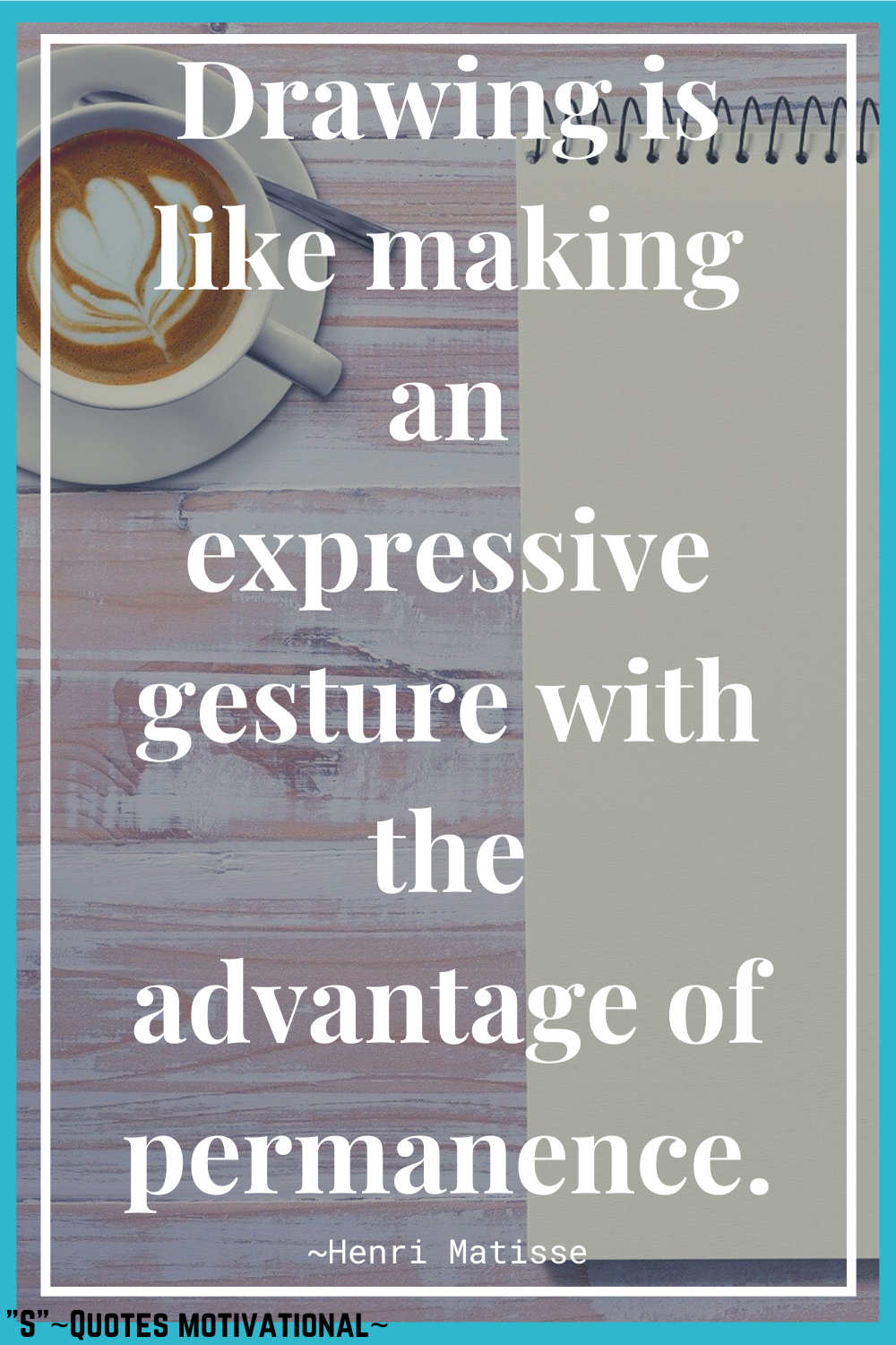 Best 100 Drawing Quotes And Captions By Famous Artists-Quotes Motivational