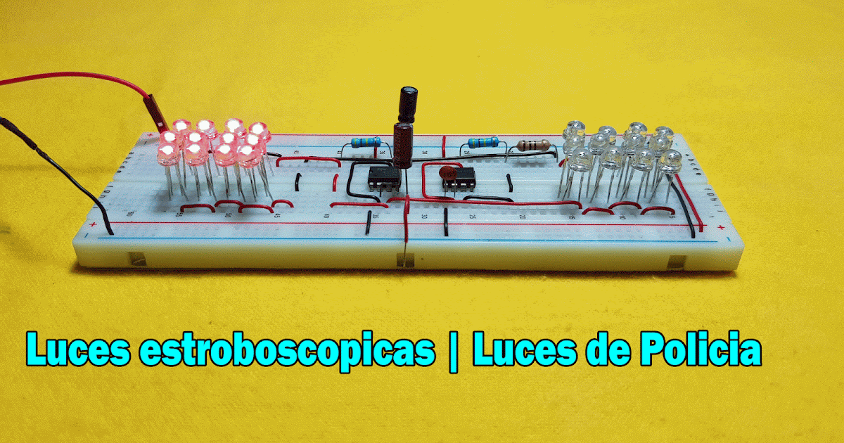 Luces Led Estroboscopicas | Luces de policía | Circuito en Protoboard