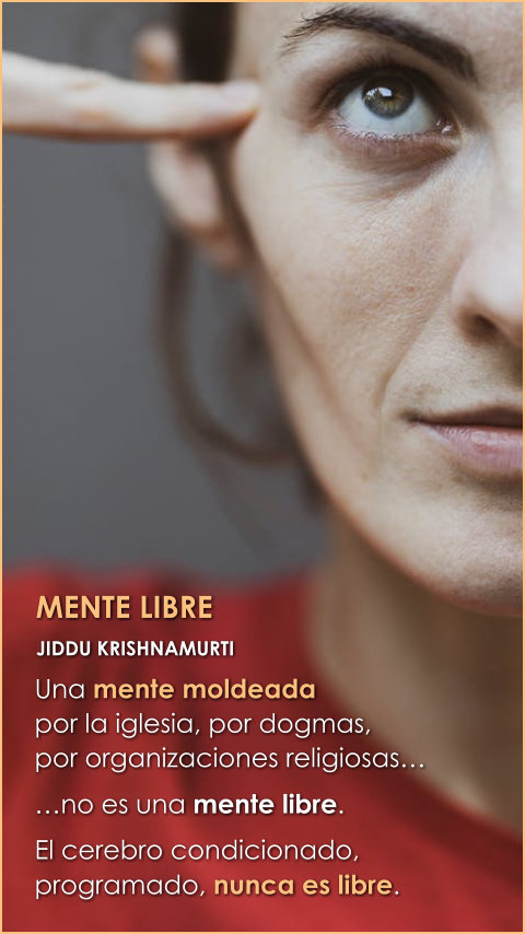 LA MENTE LIBRE ES CONSCIENTE DE SU LIBERTAD