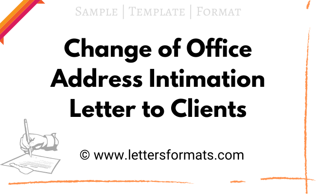 Change of Office Address Intimation Letter to Clients Customers